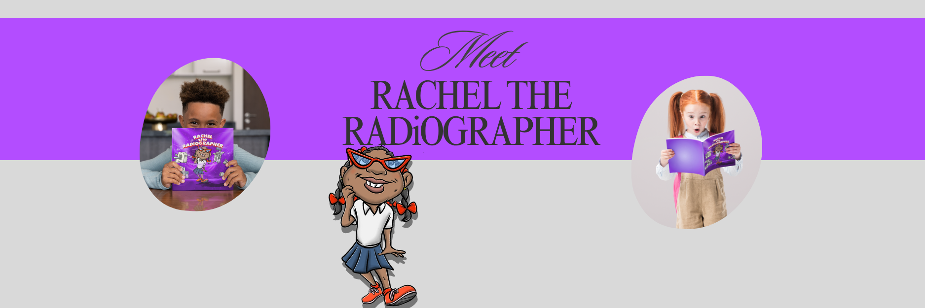 Children's Book by Chaun Singleton – RACHEL THE RADiOGRAPHER